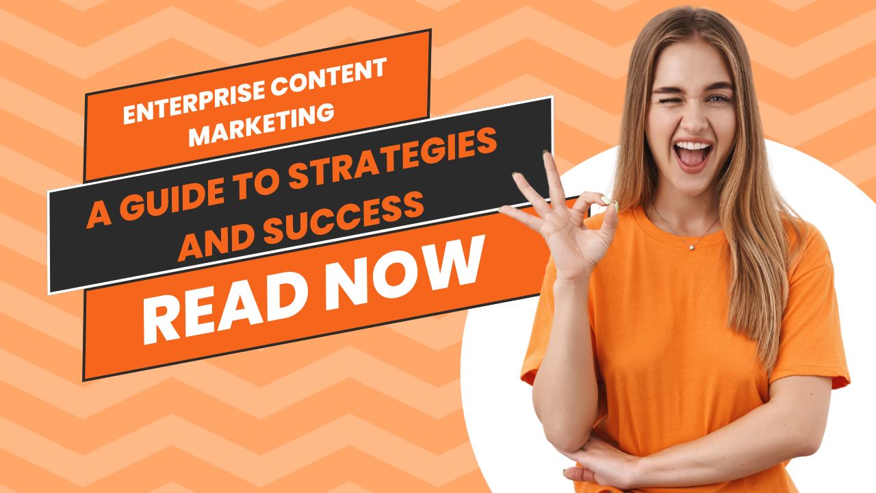 Enterprise Content Marketing: Strategies for Success | Click Quanta